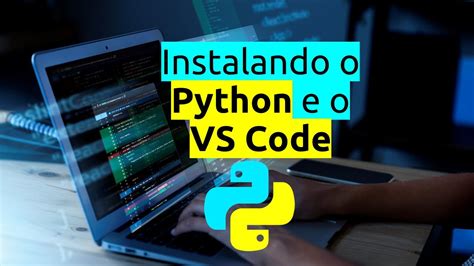 Instalando O Python E O Visual Studio Code Youtube