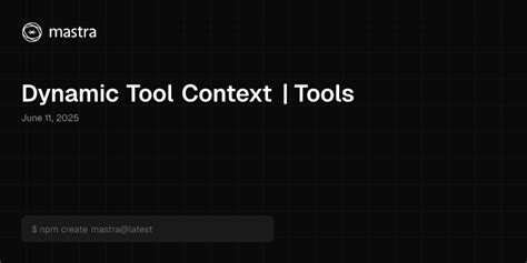 dynamic tool context tools and mcp mastra docs