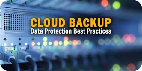 5 Essential Cloud Backup Data Protection Best Practices To Know
