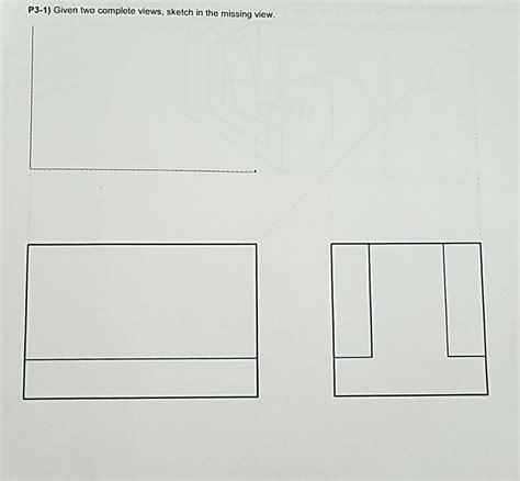 solved p3 1 given two complete views sketch in the missing