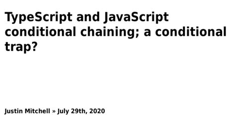 Typescript And Javascript Conditional Chaining A Conditional Trap