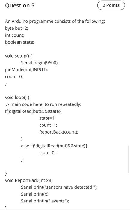 Solved Question 5 2 Points An Arduino Programme Consists Of