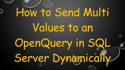 How To Send Multi Values To An Openquery In Sql Server Dynamically