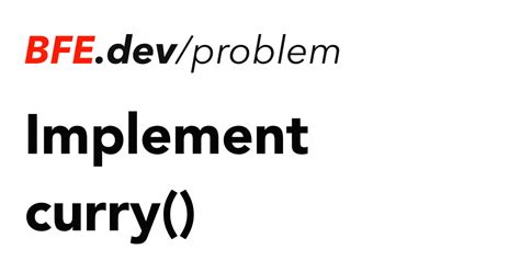 BFE dev解答記録 1 implement curry