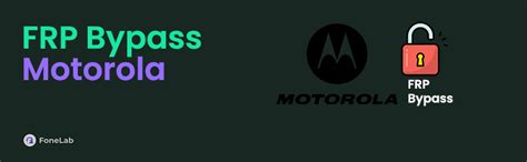Frp Bypass Motorola 4 Approcci Eminenti Con Guida
