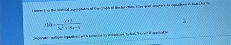 Solved Determine The Vertical Asymptotes Of The Graph Of The Chegg
