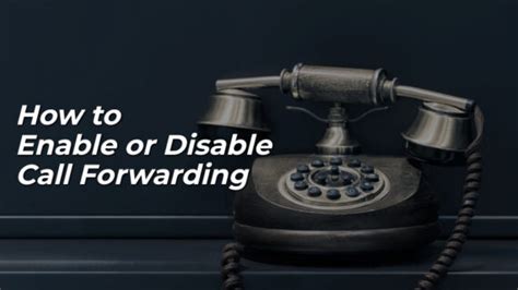 How To Enable Or Disable Call Forwarding In Verizon Atandt T Mobile And