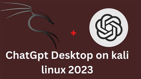Lets Install Chatgpt On Kali Linux 2023 Youtube