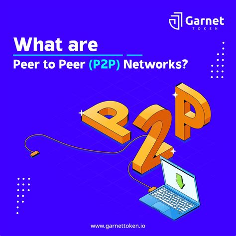 What Are Peer To Peer P2p Networks By Garnet Team Garnet Token Medium