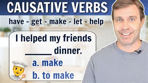 CAUSATIVE VERBS Have Get Make Let Help Super Important Grammar YouTube
