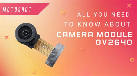 All You Need To Know About Camera Module OV2640 CAMEMAKE
