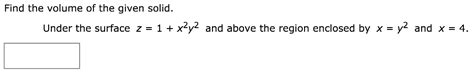 Solved Find The Volume Of The Given Solid Under The Surface Chegg