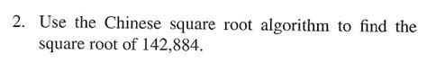 solved use the chinese square root algorithm to find the