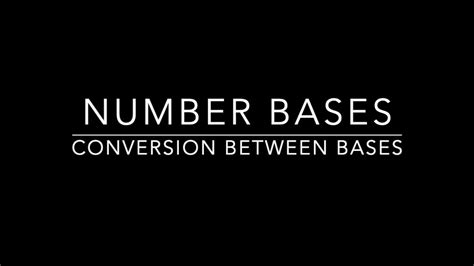 Number Bases Conversion Between Bases Youtube