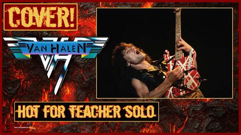 Eddie Van Halen Hot For Teacher Solo Cover Audio Only Youtube