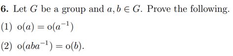 Solved Let G Be A Group And A BG Prove The Following Chegg