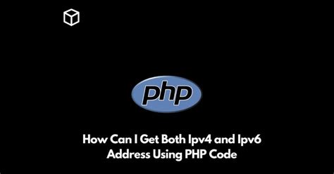 How Can I Get Both Ipv4 And Ipv6 Address Using Php Code Programming Cube