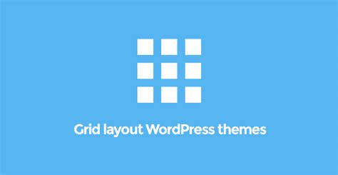 Best Grid Layout WordPress Themes For Stunning Websites