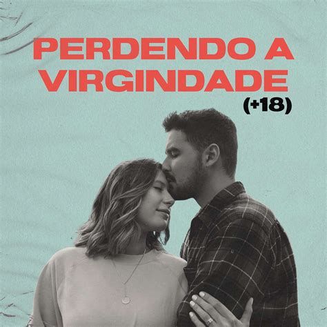 Perdendo A Virgindade O Que Você Precisa Saber Fe E Lari Guedes Podcast Podtail