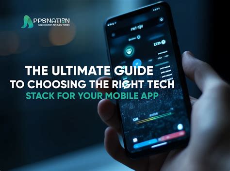 The Ultimate Guide To Choosing The Right Tech Stack For Your Mobile App