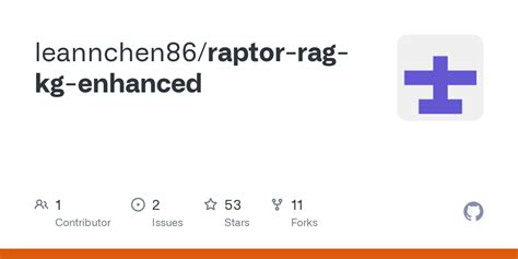 Raptor Rag Kg Enhanced Raptor Rag Kg Enhanced Ipynb At Main · Leannchen86 Raptor Rag Kg Enhanced