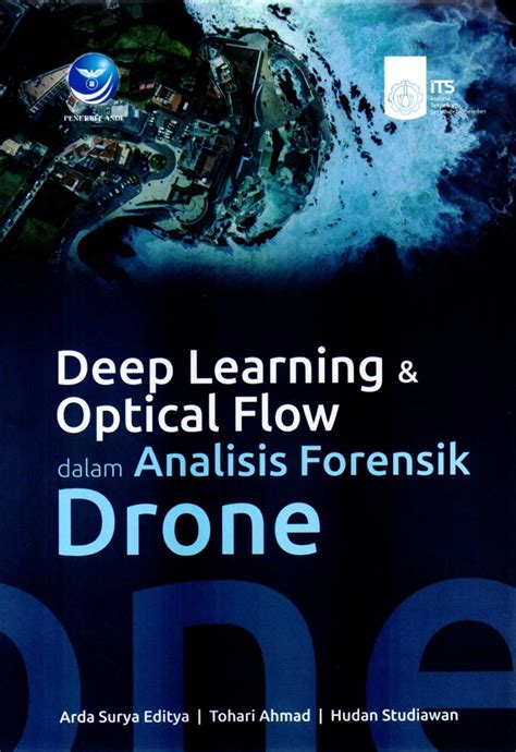 Jual Buku Deep Learning And Optical Flow Dalam Analisis Forensik Drone Karya Arda Surya Editya