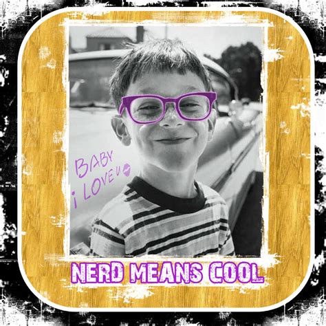 Nerd Is Cool By Kcereal On Deviantart