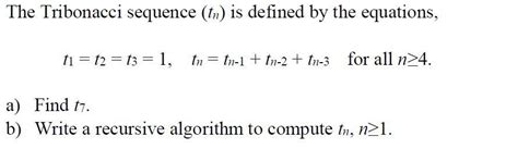 Solved The Tribonacci Sequence Tn Is Defined By The