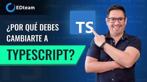 Edteam En Linkedin ¿qué Es Typescript Y Por Qué Debes Aprenderlo