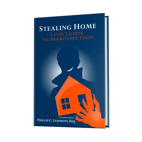 Stealing Home A Cons Guide To Inheritance Theft Legacy Lawyers