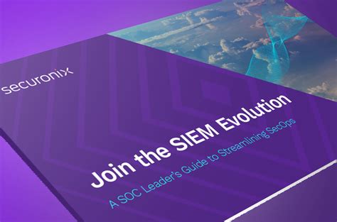 Join The Siem Evolution A Soc Leaders Guide To Streamlining Secops Securonix