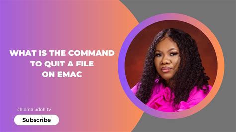 what is the command to quite a file on emac youtube