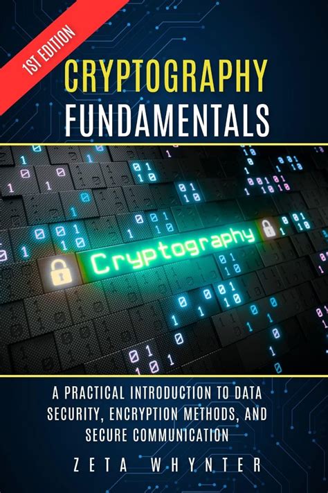 Cryptography Fundamentals A Practical Introduction To Data Security Encryption Methods And