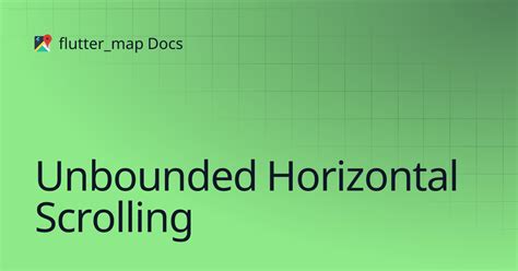 Unbounded Horizontal Scrolling Fluttermap Docs