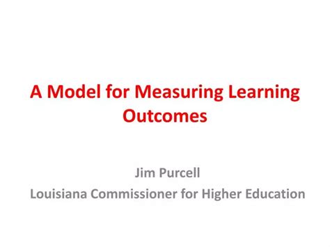 Ppt A Model For Measuring Learning Outcomes Powerpoint Presentation Free Download Id 2634825
