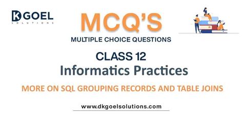 mcq questions class 12 informatics practices sql grouping records and