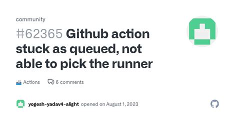 Github Action Stuck As Queued Not Able To Pick The Runner · Community · Discussion 62365 · Github