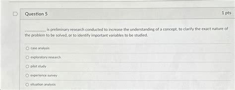 Solved Question 51 ﻿ptsis Preliminary Research Conducted To