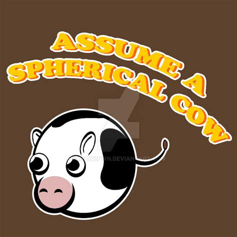Assume A Spherical Cow By Rook2pwn On Deviantart