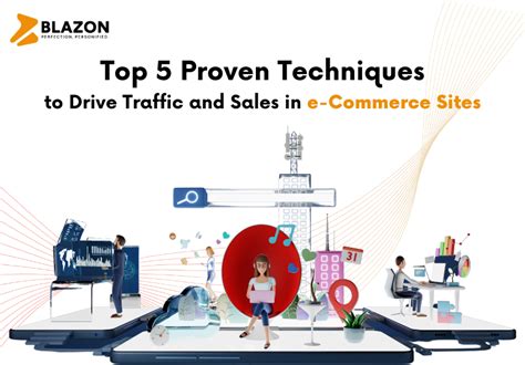 Top 5 Proven Techniques To Drive Traffic And Sales In E Commerce Sites