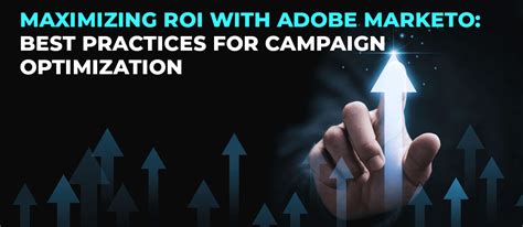 Maximizing Roi With Adobe Marketo Best Practices For Campaign