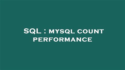 Sql Mysql Count Performance Youtube
