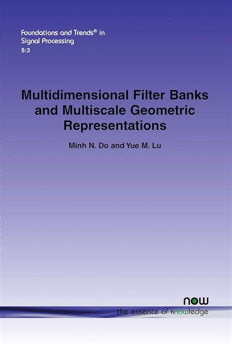 Multidimensional Filter Banks And Multiscale Geometric Representations Foundations And Trends