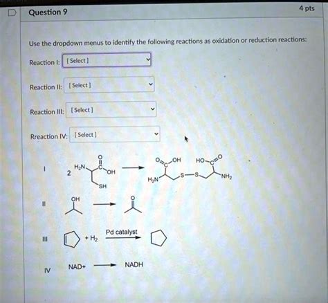 Question 9 Use The Dropdown Menus To Identify The Following Reactions