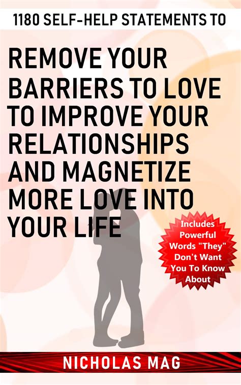 1180 Self Help Statements To Remove Your Barriers To Love To Improve Your Relationships And