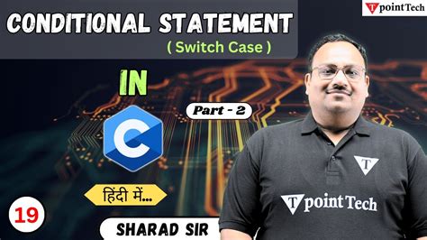 Conditional Statement Switch Case In C Language Part 2 C Programming Tutorial Tpoint Tech