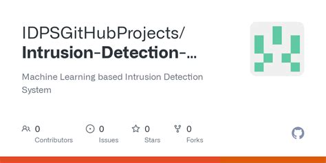 GitHub IDPSGitHubProjects Intrusion Detection System Machine Learning Based Intrusion