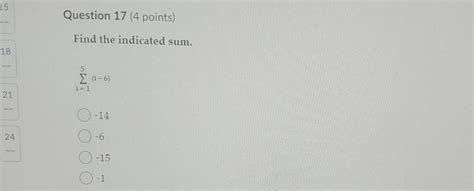 Solved 15 Question 17 4 Points Find The Indicated Sum 18 Chegg Com