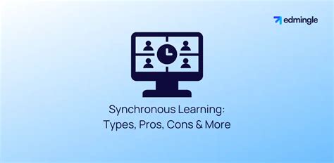 What Is Synchronous Learning Types Pros Cons And More