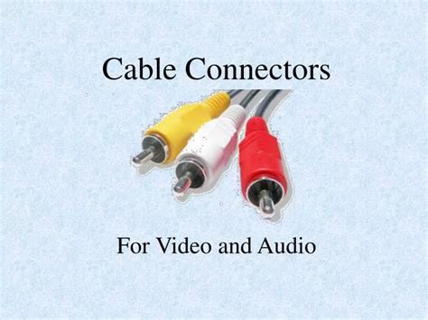 PPT Cable Connectors For Video And Audio PowerPoint Presentation Free Download ID